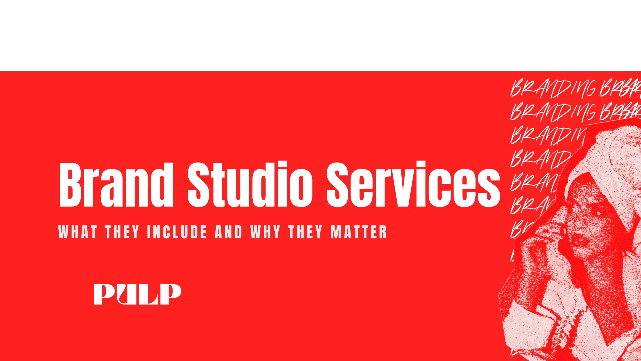 Brand Studio Services | Pulp Brand Studio